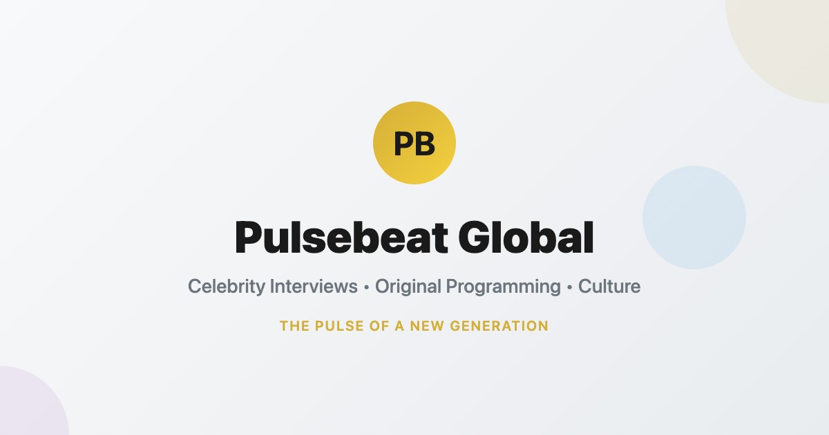 Pulsebeat Global — Award-Winning Celebrity Interviews & Original Programming